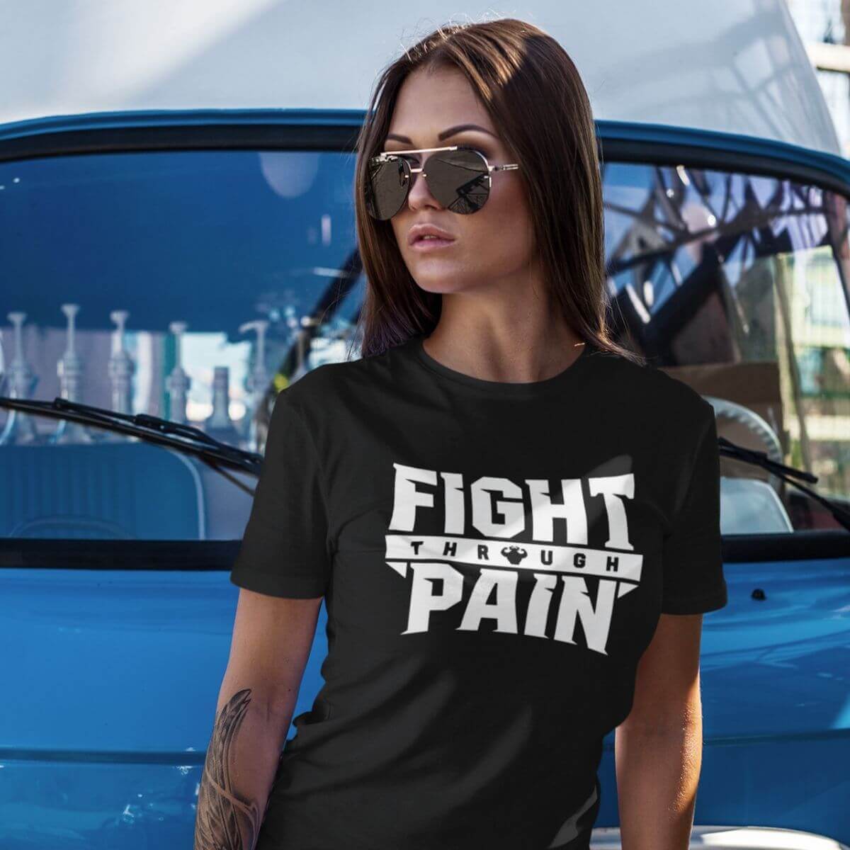 Fight Through Pain Women's T-Shirt | Strong and Humble Apparel